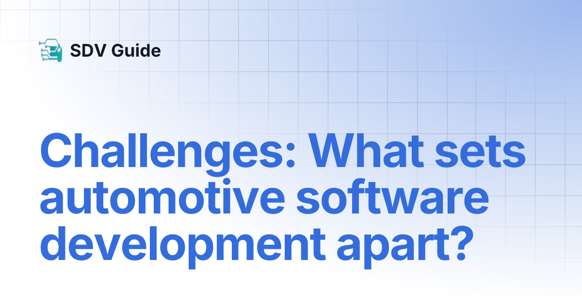 Challenges: What sets automotive software development apart? | SDV Guide