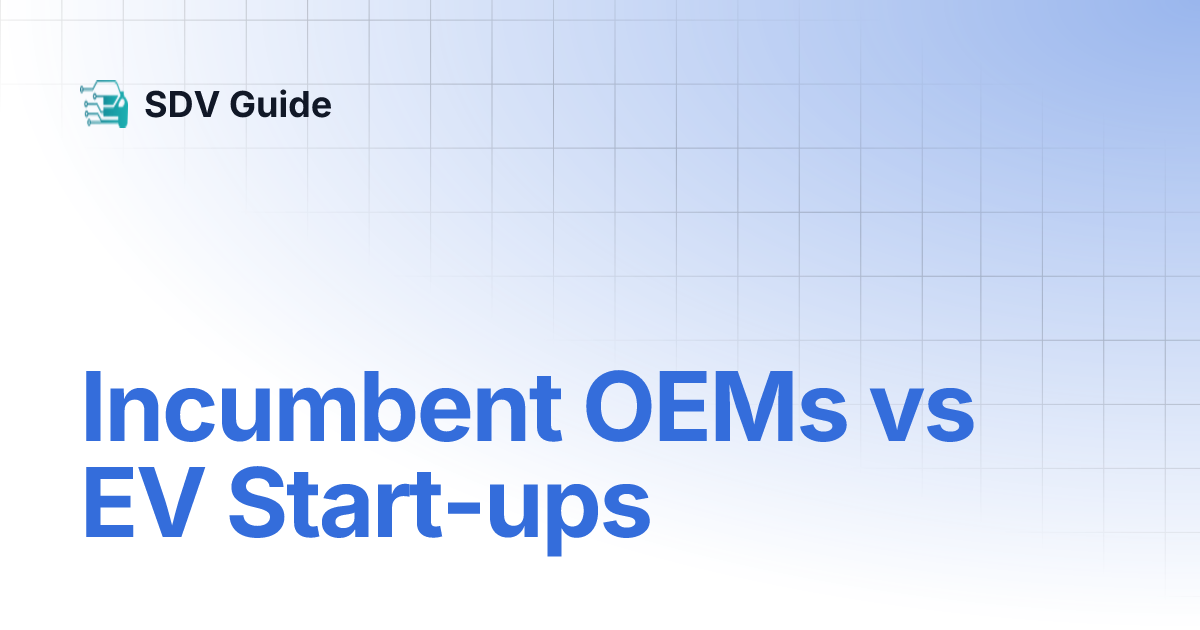 Incumbent OEMs vs EV Start-ups | SDV Guide