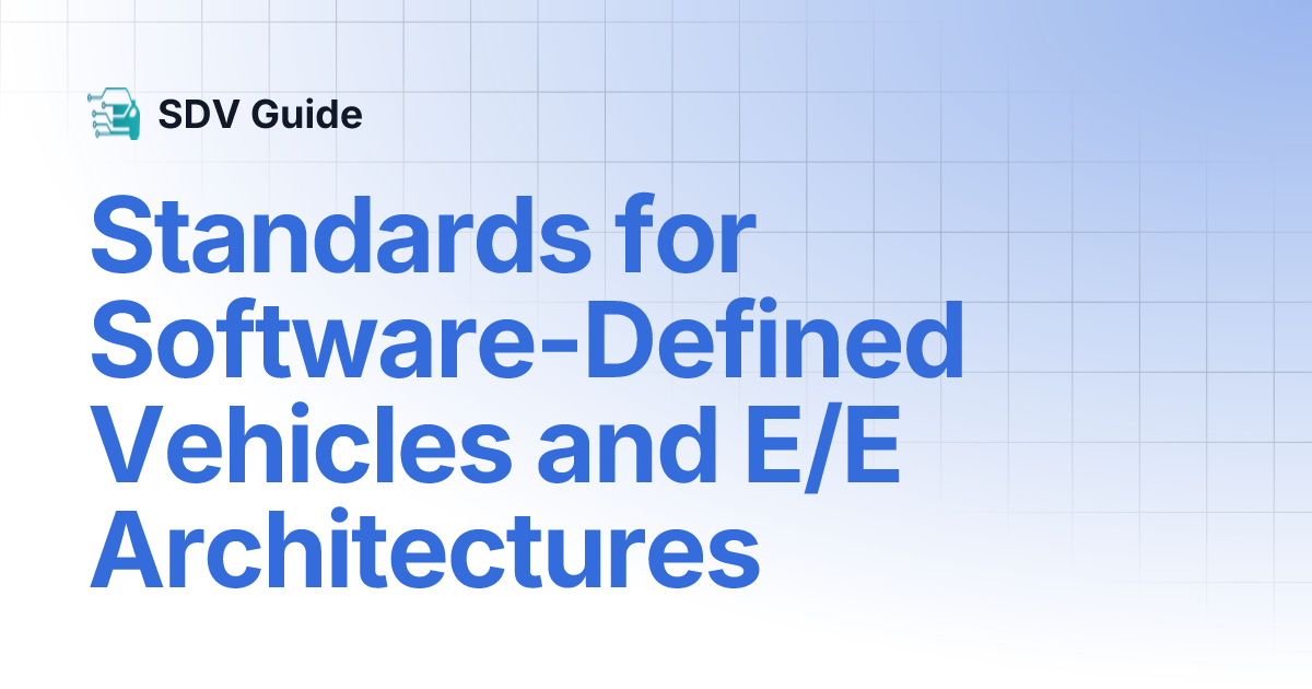 Standards for Software-Defined Vehicles and E/E Architectures | SDV Guide