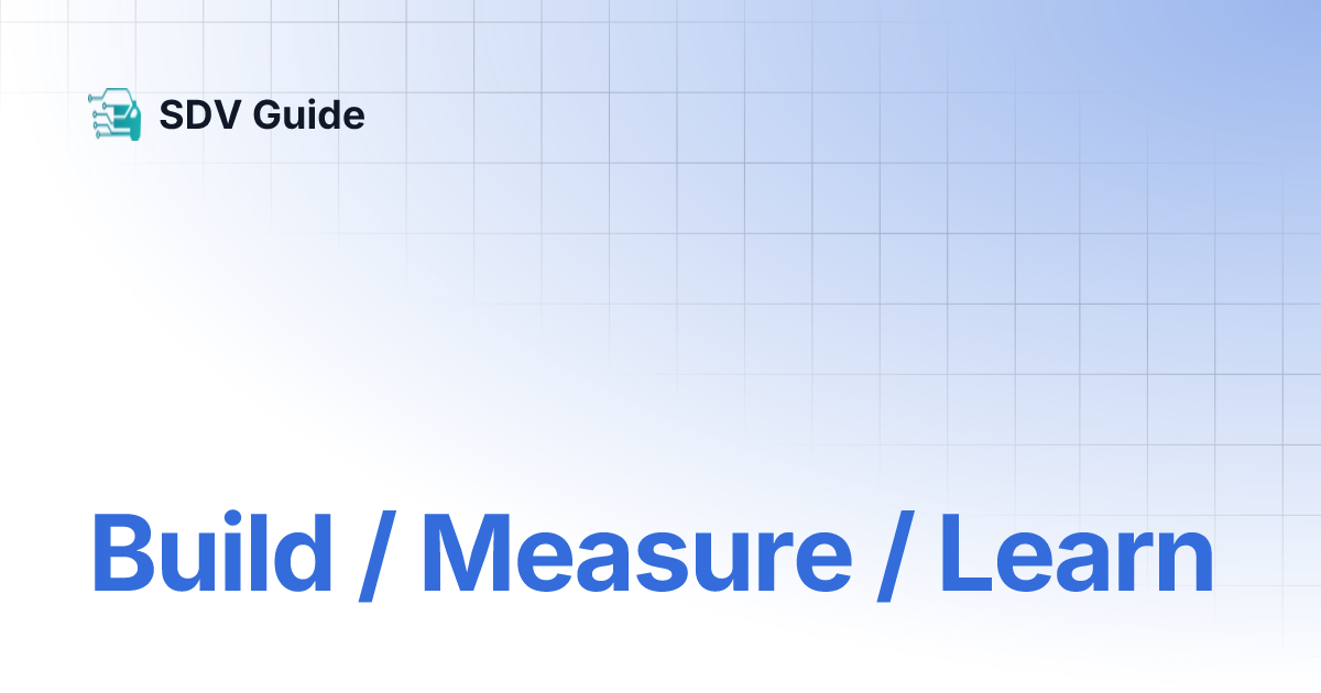 Build / Measure / Learn | SDV Guide
