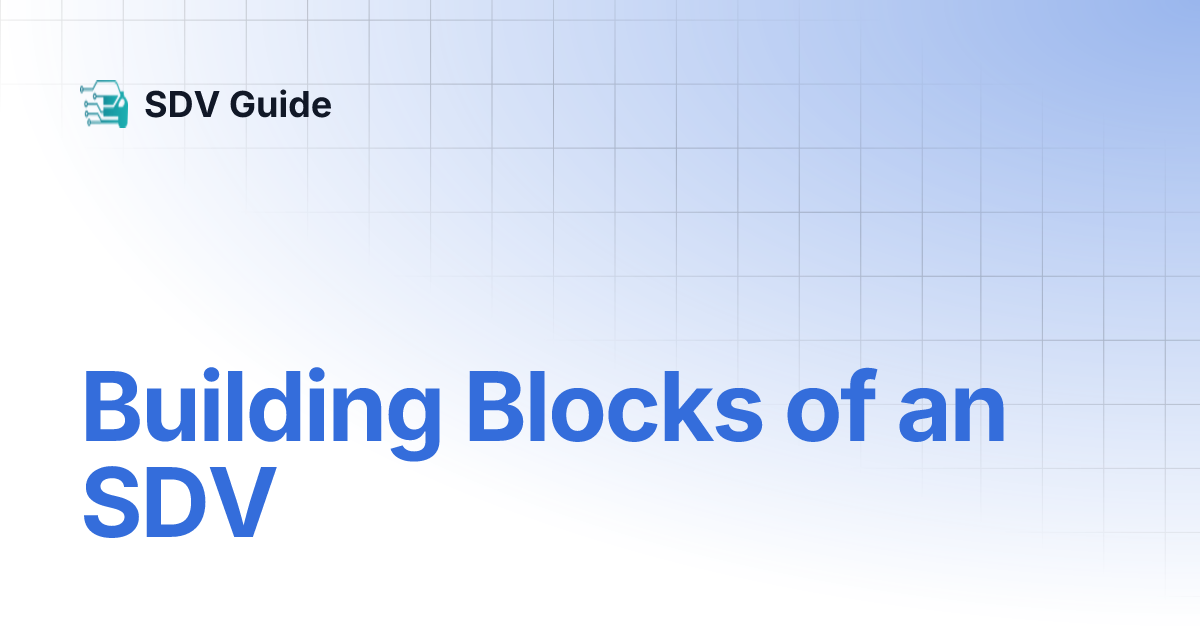 Building Blocks of an SDV | SDV Guide