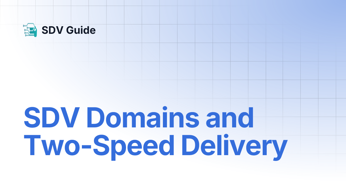 SDV Domains and Two-Speed Delivery | SDV Guide