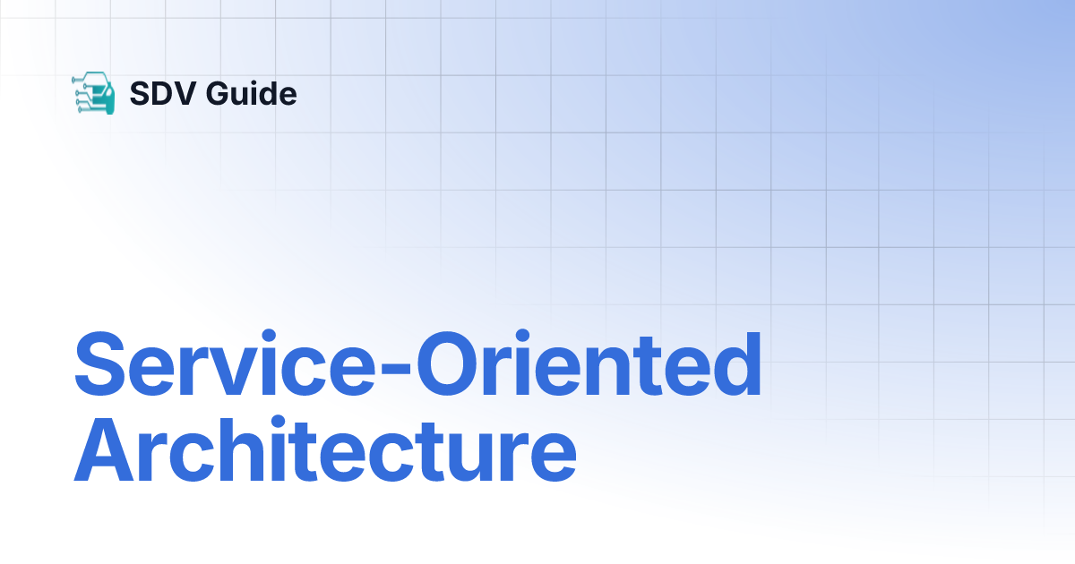 Service-Oriented Architecture | SDV Guide