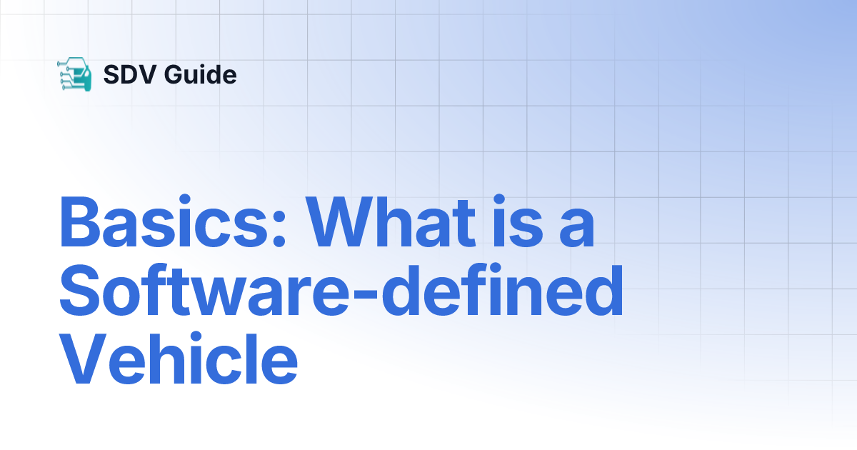 Basics: What is a Software-defined Vehicle | SDV Guide