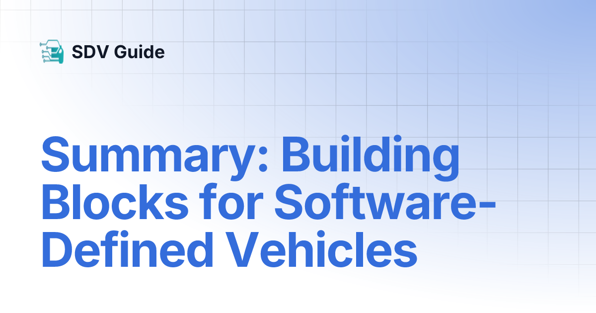 Summary: Building Blocks for Software-Defined Vehicles | SDV Guide